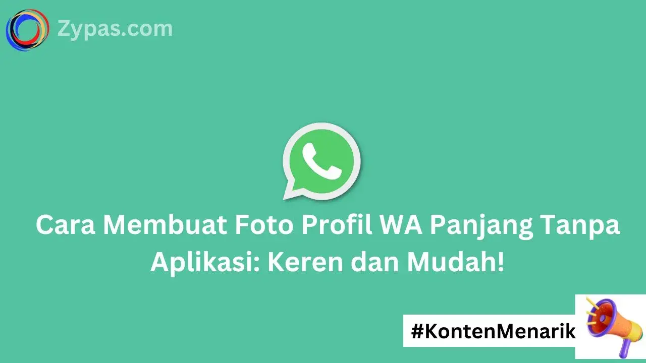 Cara Membuat Foto Profil WA Panjang Tanpa Aplikasi: Keren dan Mudah!