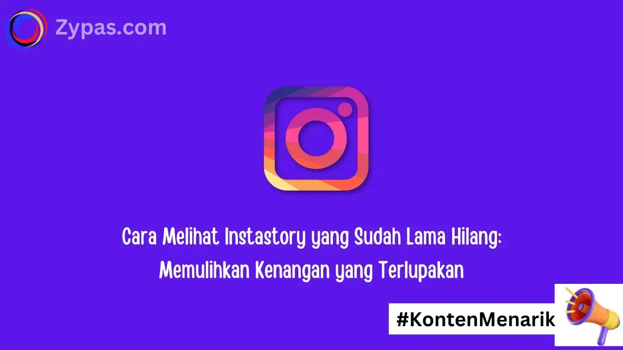 Cara Melihat Instastory yang Sudah Lama Hilang: Memulihkan Kenangan ...